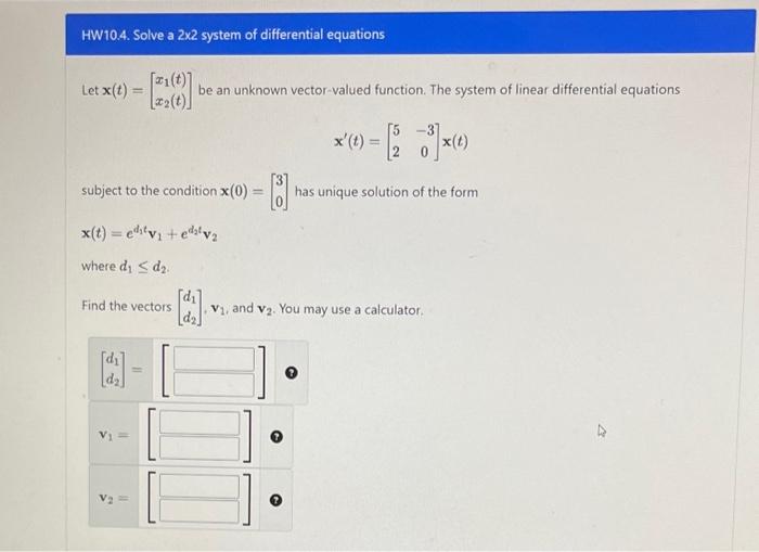 Solved HW10.4. Solve a 2x2 system of differential equations | Chegg.com