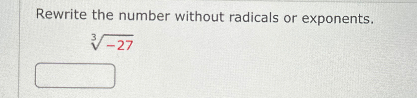Solved Rewrite The Number Without Radicals Or Exponents 273