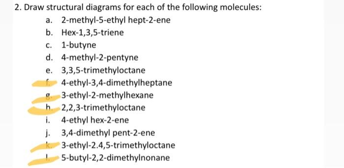 [Solved]: draw the structural diagrams for each of the follo