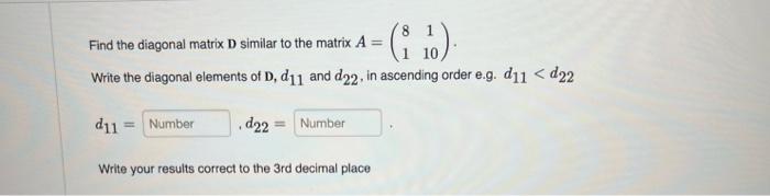 [Solved]: Find the diagonal matrix ( mathbf{D} ) similar