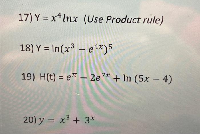 Solved 17) Y=x4lnx (Use Product rule) 18) Y=ln(x3−e4x)5 19) | Chegg.com