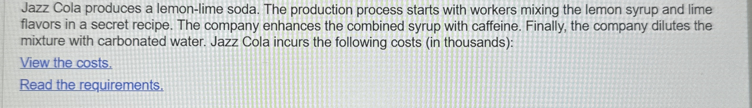 Solved Jazz Cola produces a lemon-lime soda. The production | Chegg.com