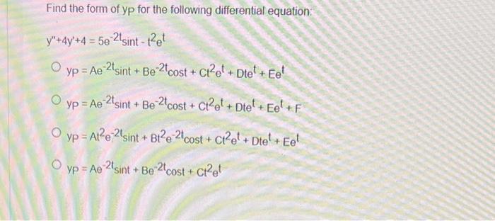 Solved Find the form of yp for the following differential | Chegg.com