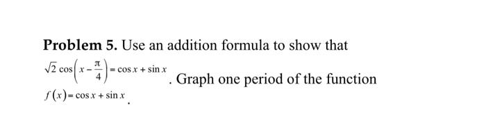 Solved Problem 5. Use an addition formula to show that V2 | Chegg.com