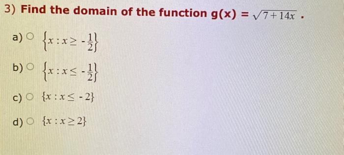 Solved 3) Find the domain of the function g(x)=7+14x. a) | Chegg.com