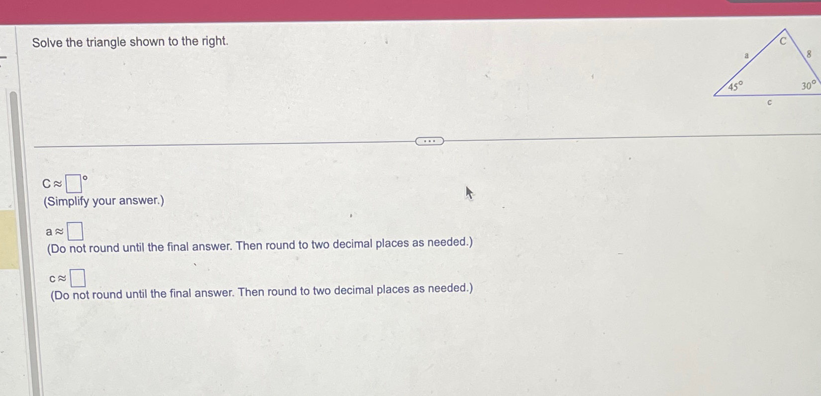 Solved Solve the triangle shown to the right.C~~(Simplify | Chegg.com