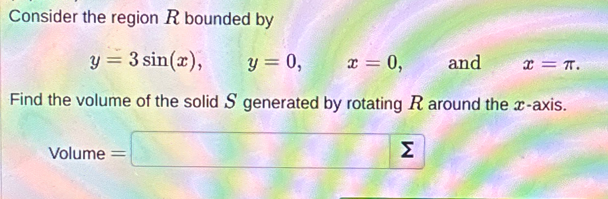 Solved Consider the region R ﻿bounded byy=3sin(x),y=0,x=0, | Chegg.com