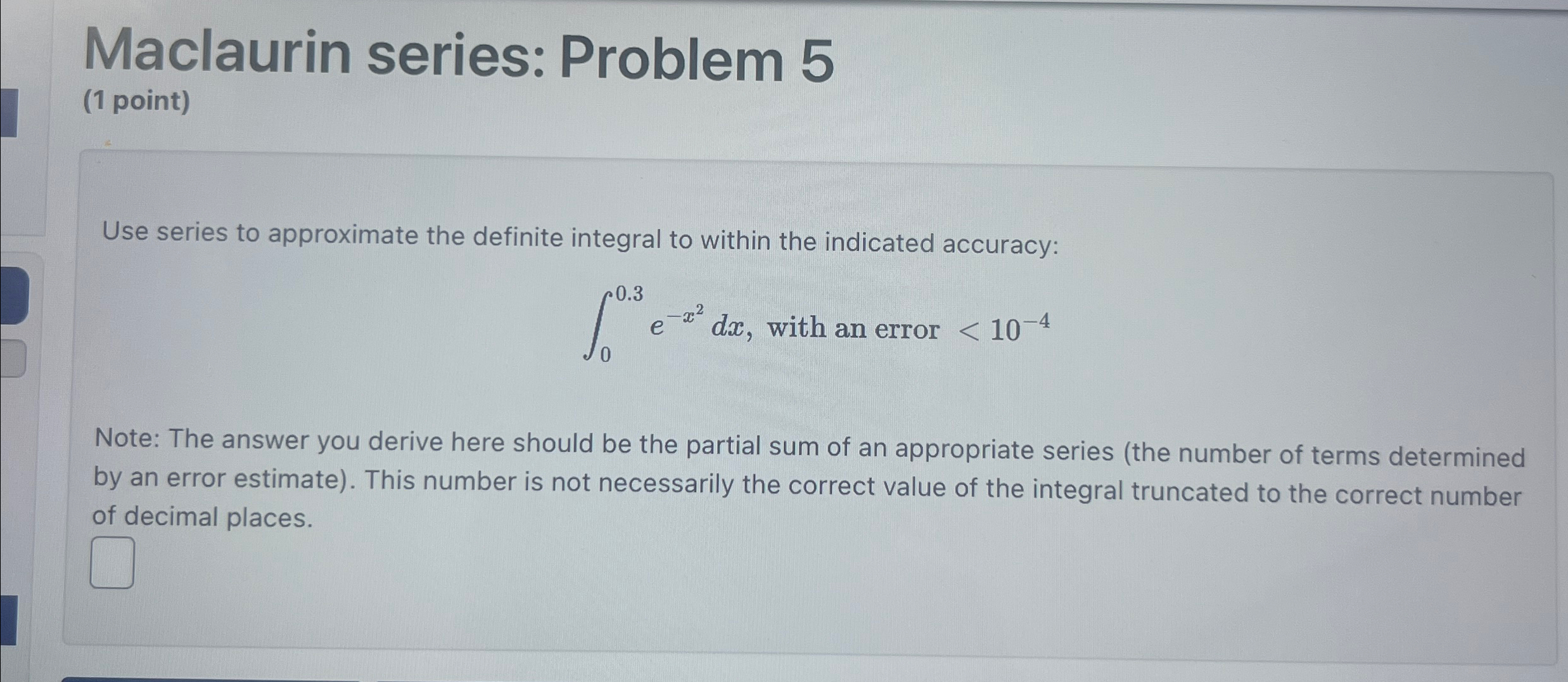 Solved Maclaurin series: Problem 5(1 ﻿point)Use series to | Chegg.com