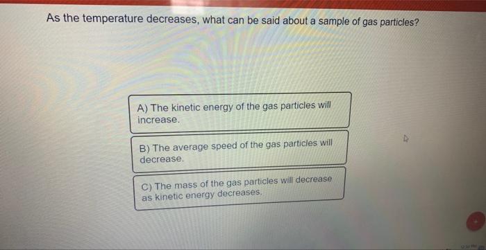 Solved As the temperature decreases, what can be said about | Chegg.com