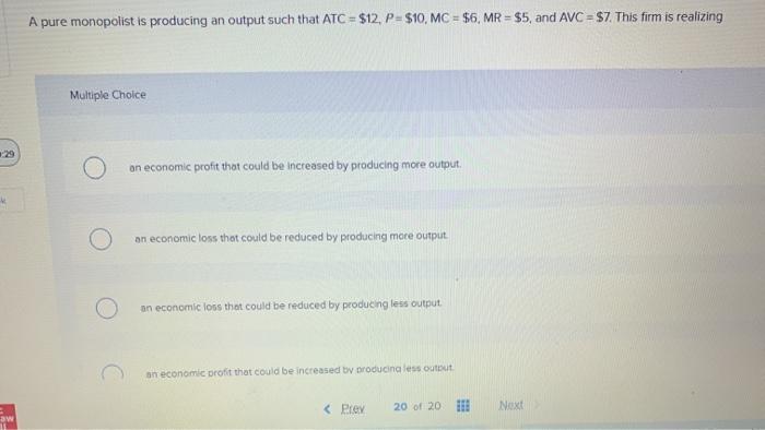 Solved A pure monopolist is producing an output such that | Chegg.com