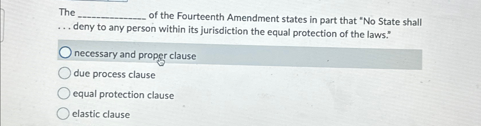 Solved The___ ﻿of the Fourteenth Amendment states in part | Chegg.com