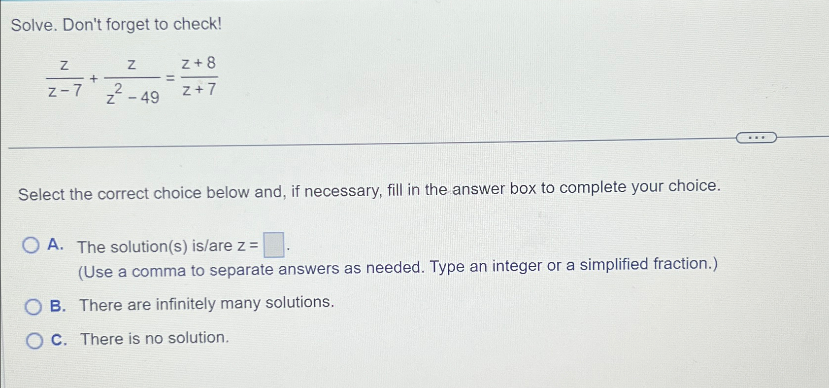 Solved Solve. Don't forget to check!zz-7+zz2-49=z+8z+7Select | Chegg.com