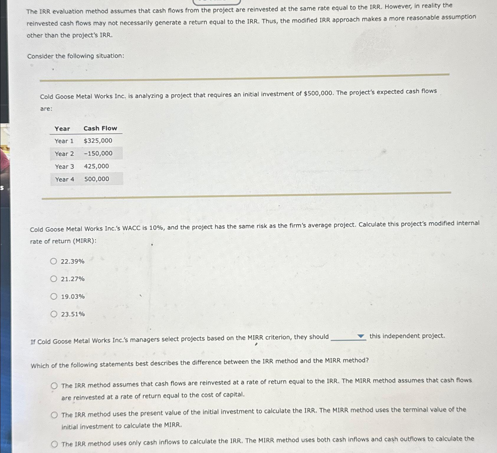 Solved The IRR evaluation method assumes that cash flows | Chegg.com