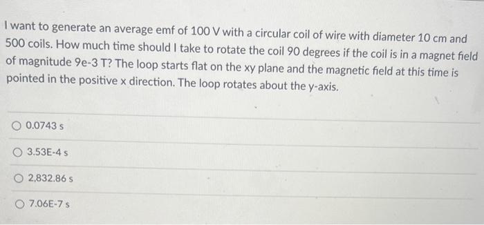 Solved I want to generate an average emf of 100 V with a | Chegg.com
