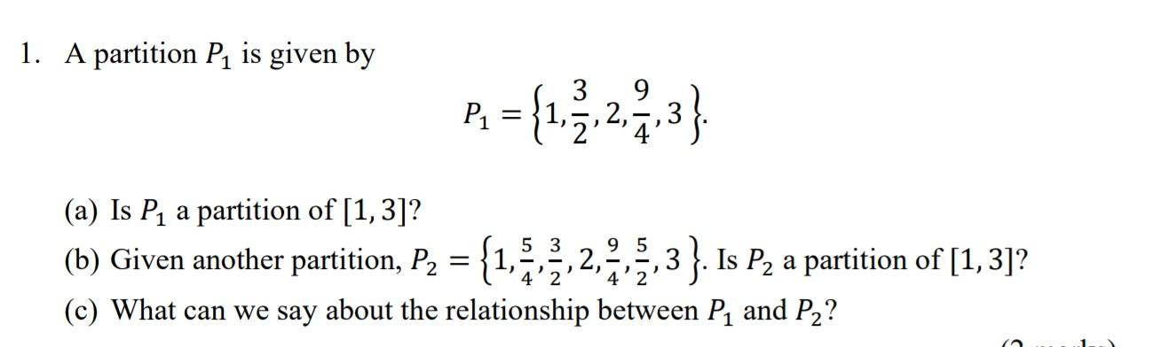 Solved 1. A partition P1 is given by P1={1,23,2,49,3} (a) Is | Chegg.com