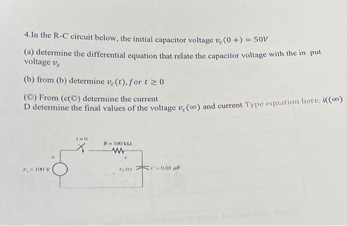 Solved 4.In the R-C circuit below, the initial capacitor | Chegg.com