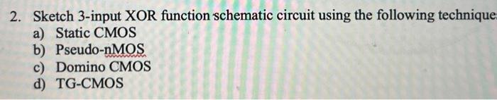 Solved 2 Sketch 3 Input Xor Function Schematic Circuit 