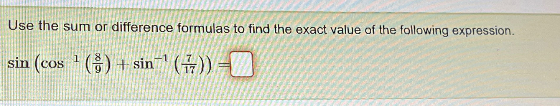 Solved Use the sum or difference formulas to find the exact | Chegg.com