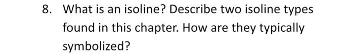 Solved 8. What is an isoline? Describe two isoline types | Chegg.com