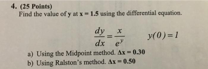 Solved 4. (25 Points) Find the value of y at x=1.5 using the | Chegg.com