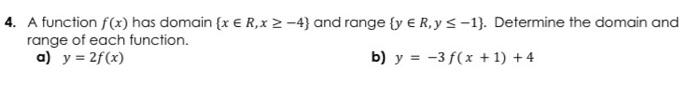 Solved 4. A function f(x) has domain {x € R,x 2-4} and range | Chegg.com