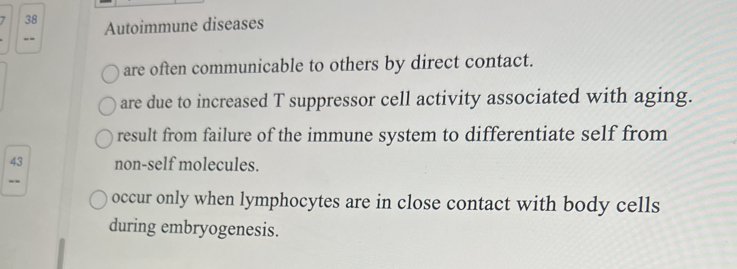 [Solved]: Autoimmune diseases are often communicable to ot