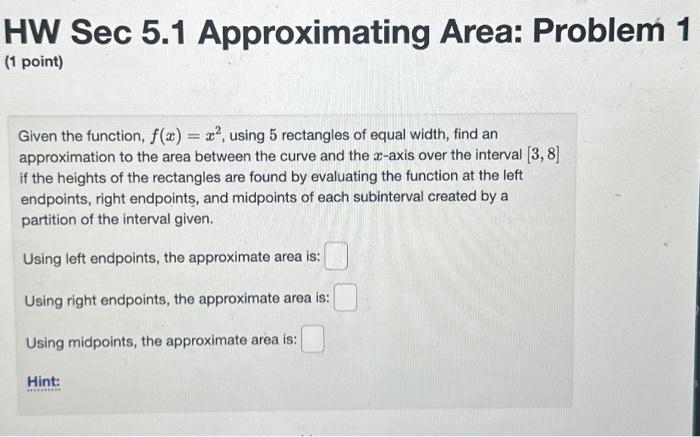 Solved HW Sec 5.1 Approximating Area: Problem 1 (1 point) | Chegg.com