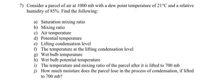 Solved 7) Consider a parcel of air at 1000mb with a dew | Chegg.com