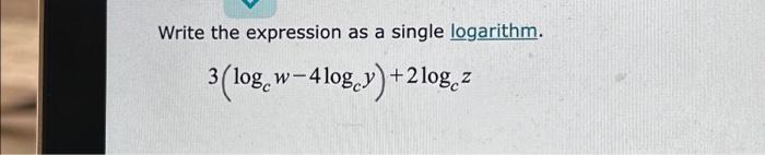 Solved Write the expression as a single logarithm. 3(log, | Chegg.com