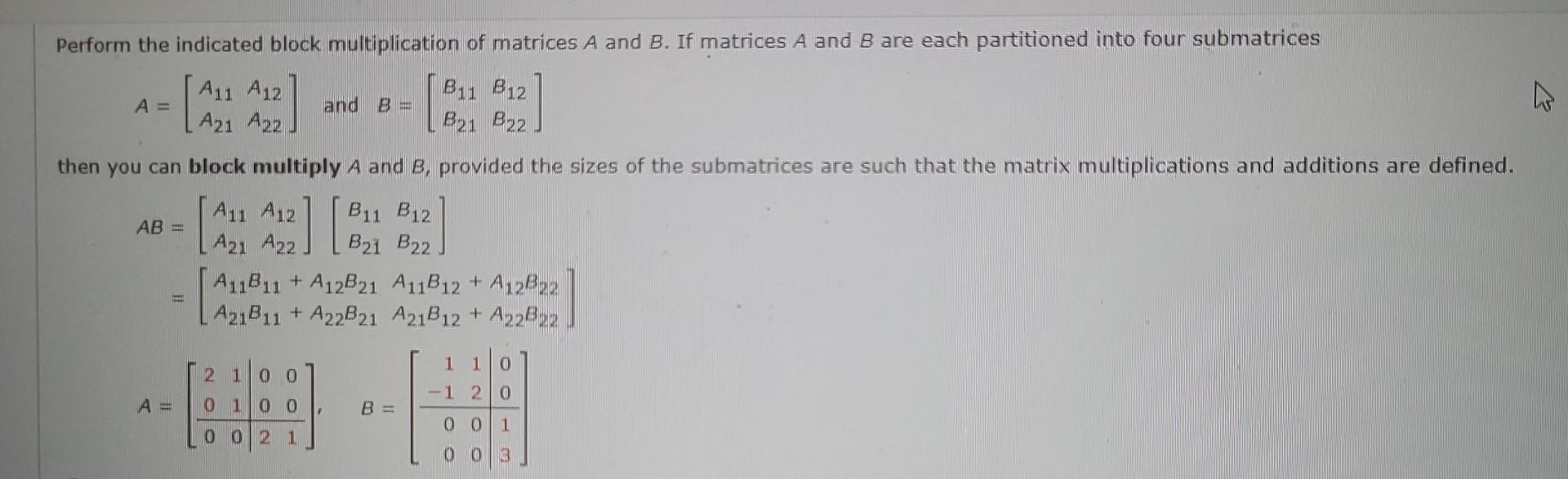 Solved Perform the indicated block multiplication of | Chegg.com