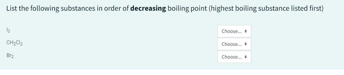 Solved List the following substances in order of decreasing | Chegg.com