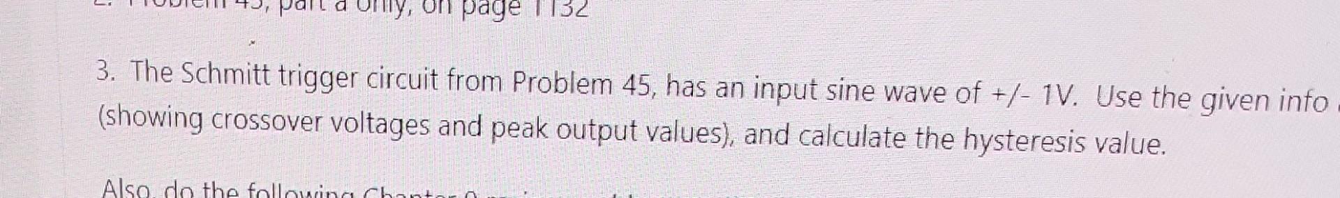 Solved .45 A Schmitt trigger circuit is shown in Figure | Chegg.com
