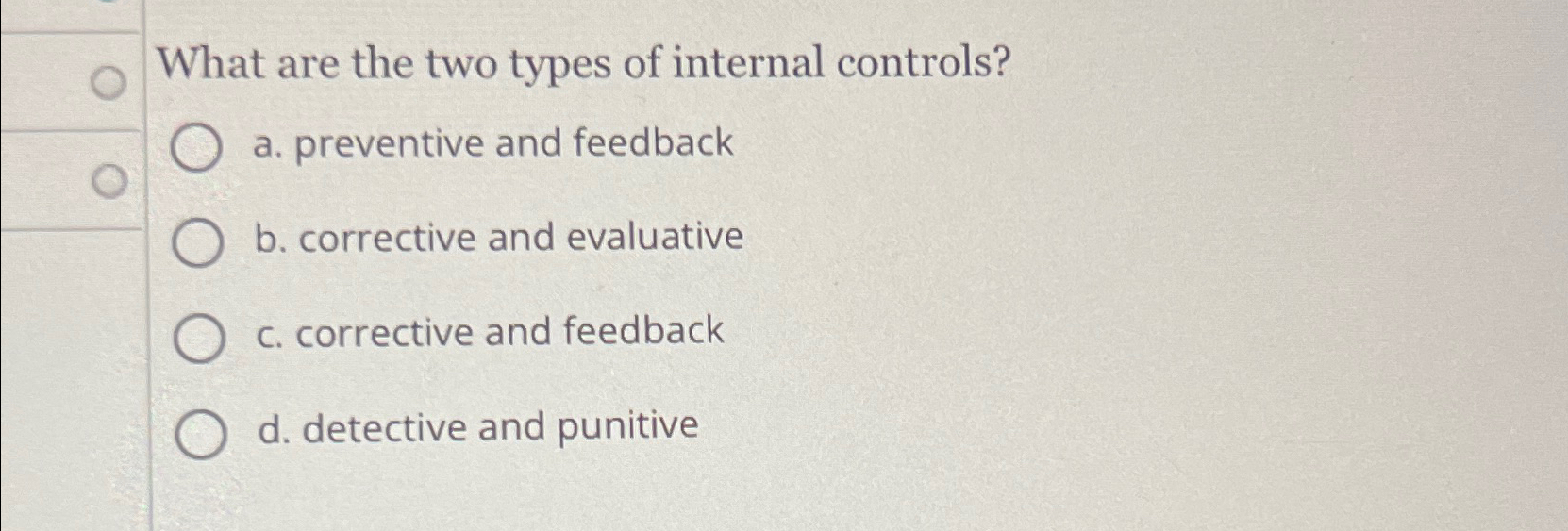 Solved What are the two types of internal controls?a. | Chegg.com