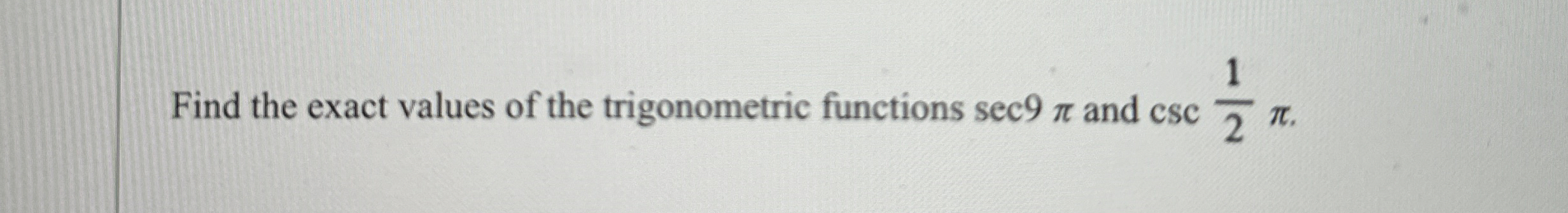 Solved Find the exact values of the trigonometrfunctions | Chegg.com