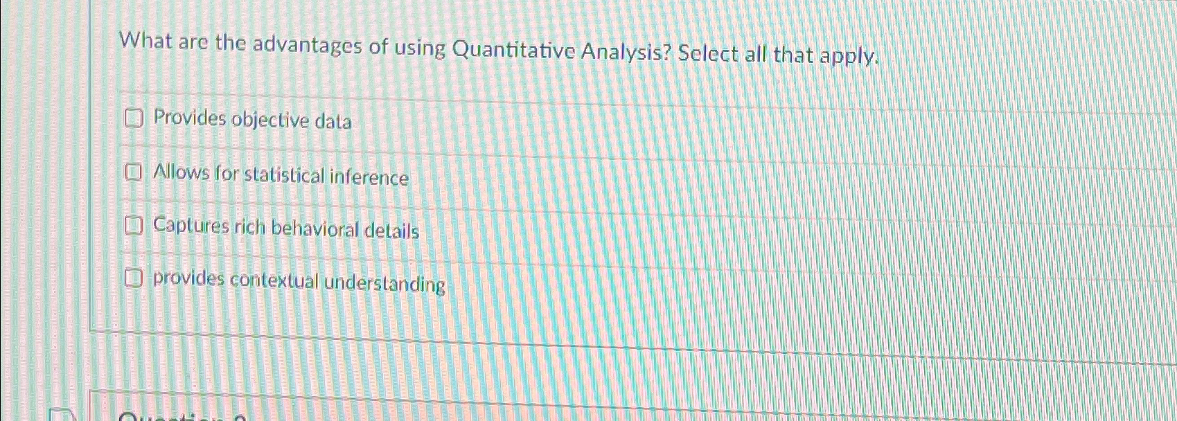 Solved What are the advantages of using Quantitative | Chegg.com
