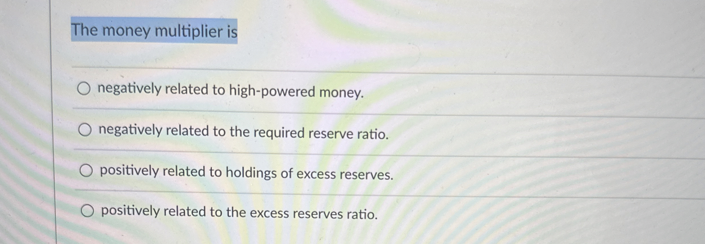 Solved The money multiplier isnegatively related to | Chegg.com
