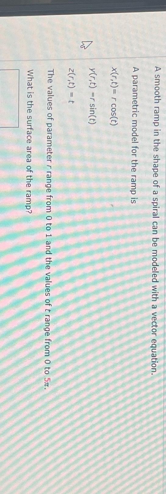 Solved A smooth ramp in the shape of a spiral can be modeled | Chegg.com