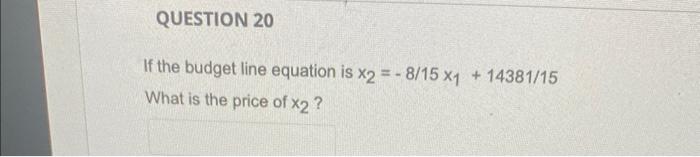 Solved If the budget line equation is x2=−92/42x1+9756/42 | Chegg.com
