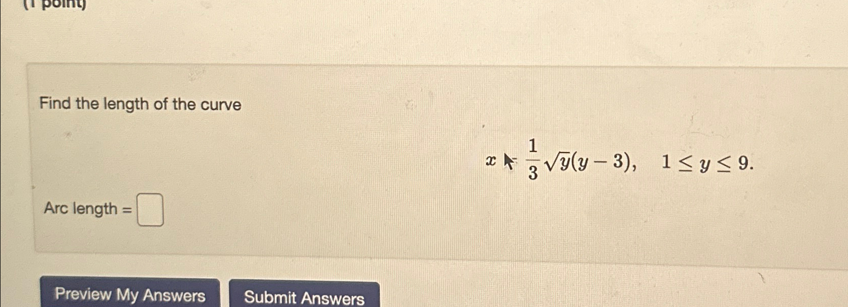 Solved Find the length of the curvex+13y2(y-3),1≤y≤9Arc | Chegg.com