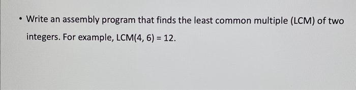 Solved - Write an assembly program that finds the least | Chegg.com
