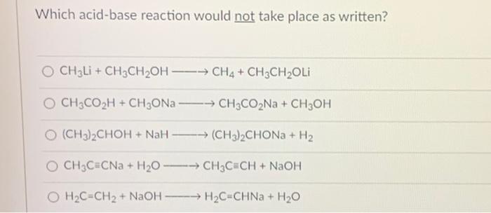Solved Which acid-base reaction would not take place as | Chegg.com