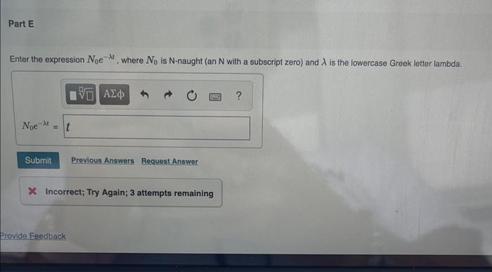 Solved Part E Enter the expression Noe, where No is N-naught | Chegg.com