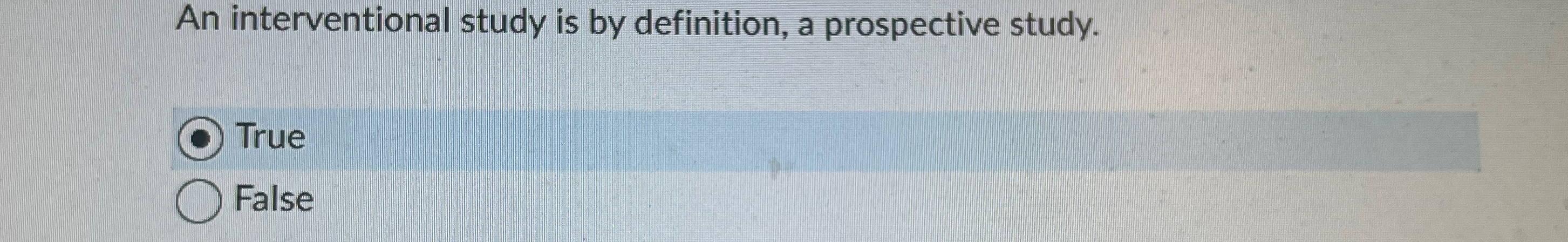 Solved An interventional study is by definition, a | Chegg.com