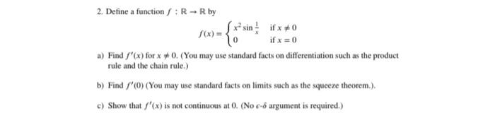 Solved 2. Define a function f:R→R by f(x)={x2sinx10 if x =0 | Chegg.com