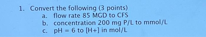 Solved 1. Convert the following (3 points) a. flow rate 85 | Chegg.com