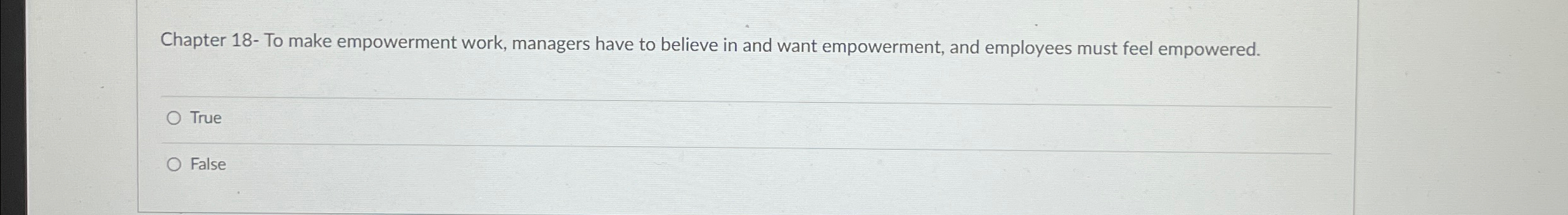 Solved Chapter 18-To make empowerment work, managers have to | Chegg.com