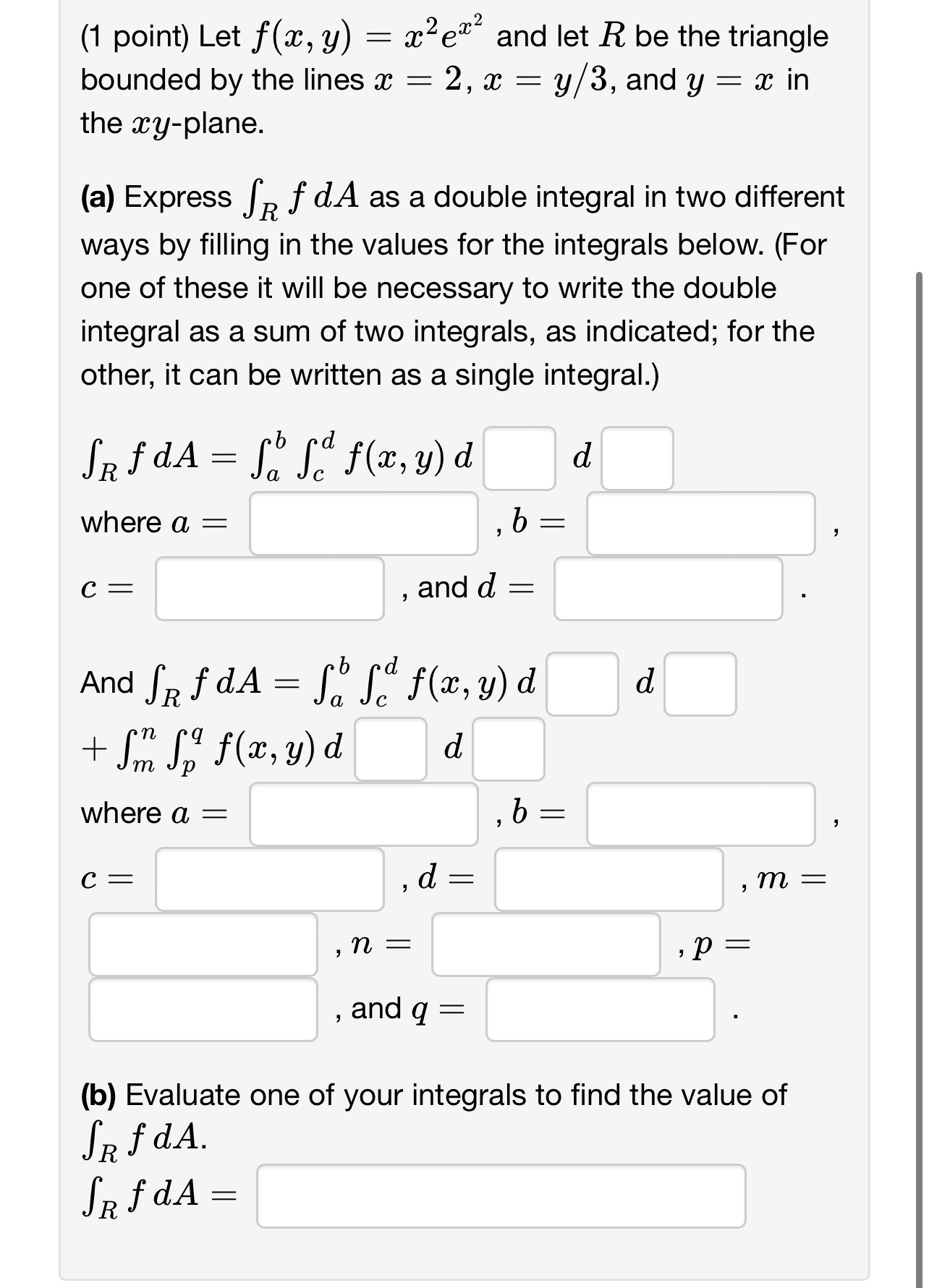 Solved (1 ﻿point) ﻿Let f(x,y)=x2ex2 ﻿and let R ﻿be the | Chegg.com