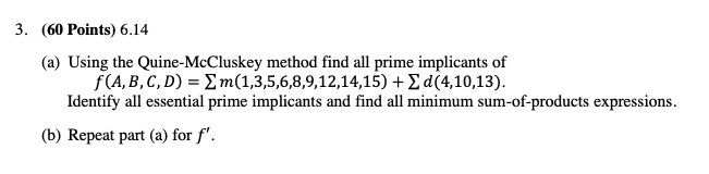 Solved (60 Points) 6.14(a) Using the Quine-McCluskey | Chegg.com Solved (60 Points) 6.14(a) Using the Quine-McCluskey | Chegg.com