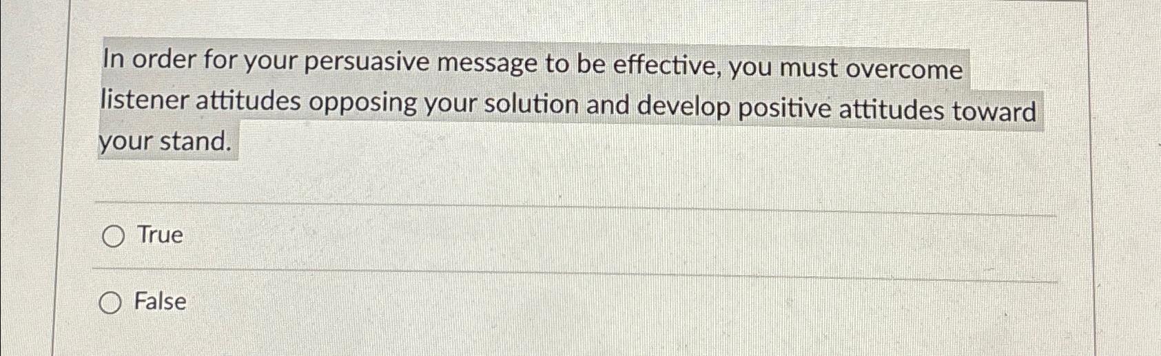 Solved In order for your persuasive message to be effective, | Chegg.com