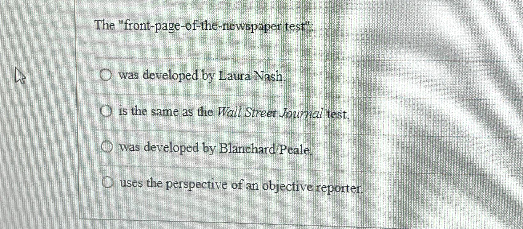 Solved The "front-page-of-the-newspaper test":was developed | Chegg.com